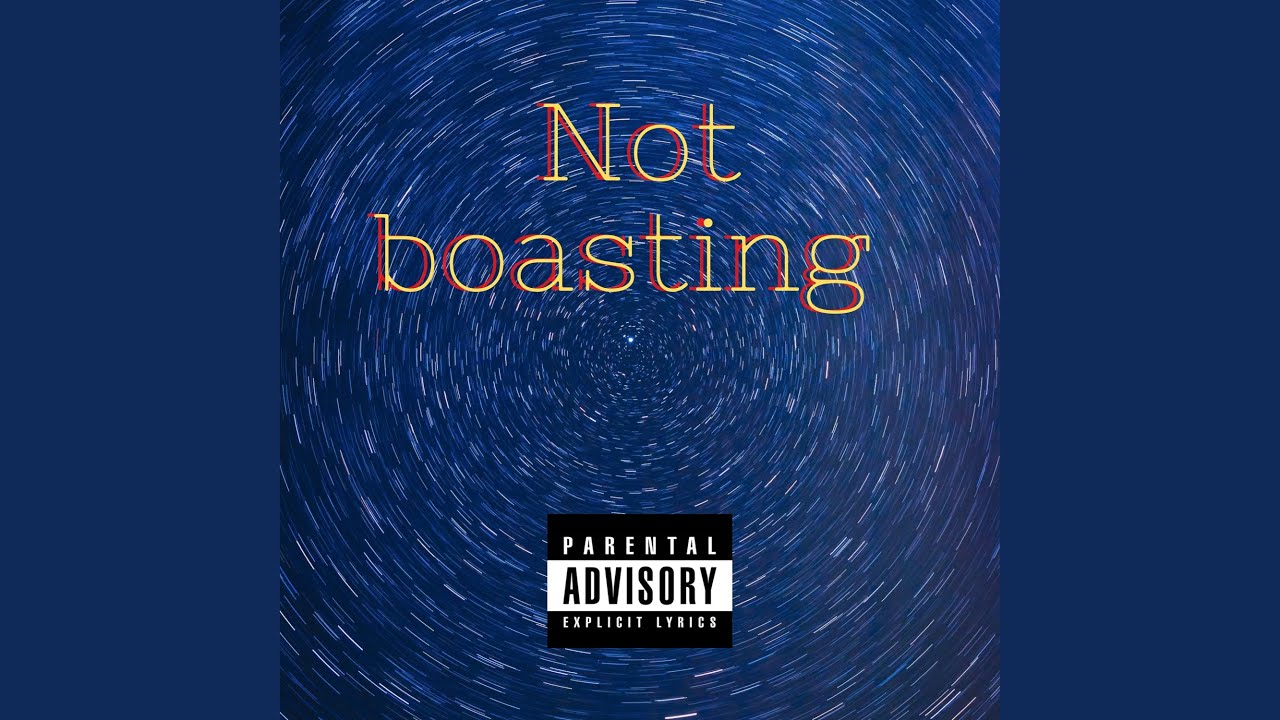 Not Boasting - YouTube