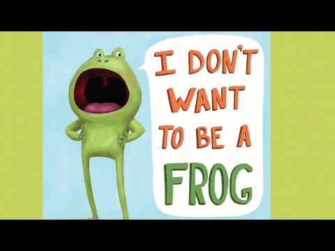 I Don't want to be a Frog | Read Along | Read Aloud | Children's Book ...