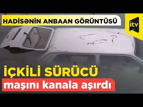 Polis “saxla” işarəsi verdi, sürücü içkili halda maşını kanala aşırdı