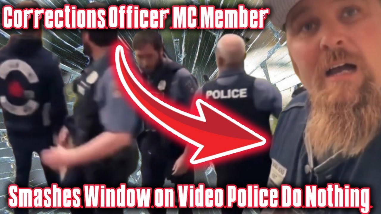 Corrections Officer MC Member Smashes Window Infront of Police on Video ...