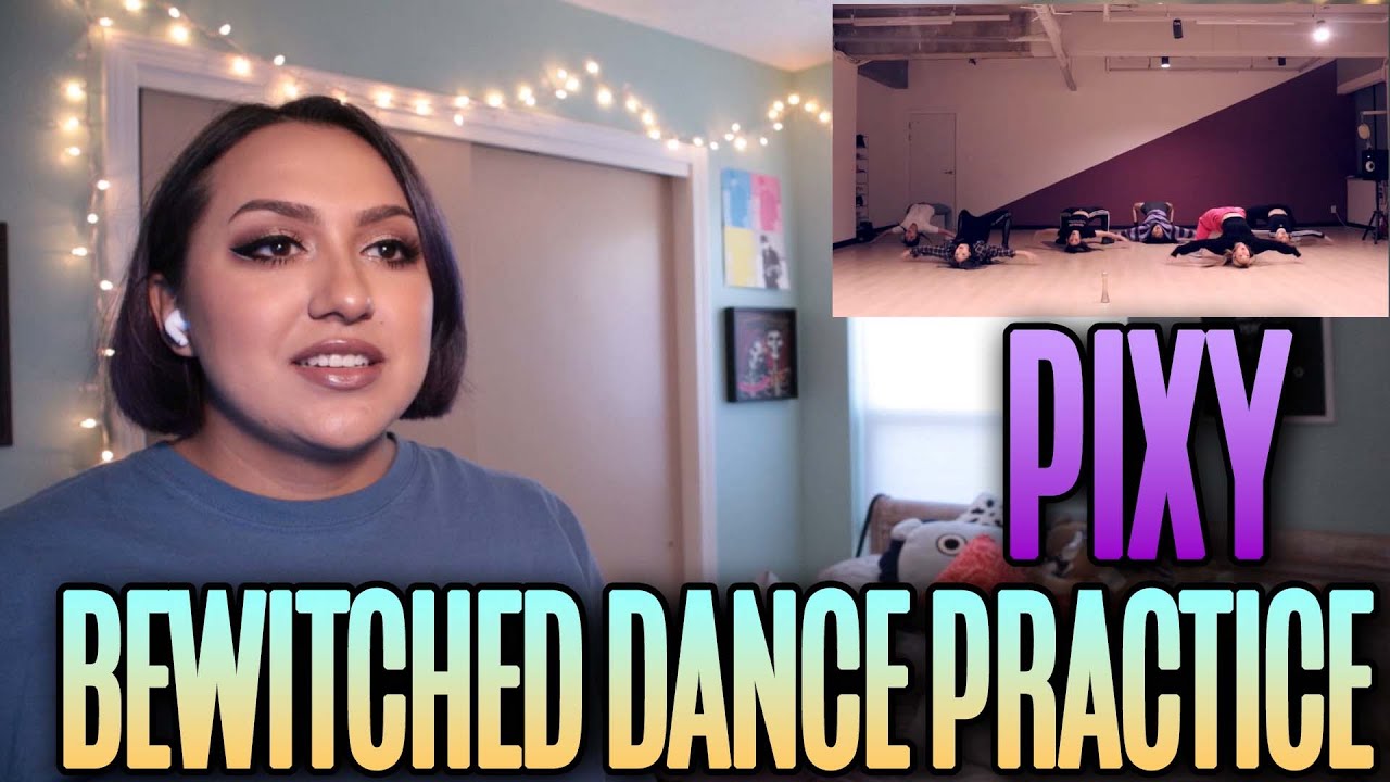 PIXY(픽시) - ‘Bewitched’ Dance Practice Reaction - YouTube