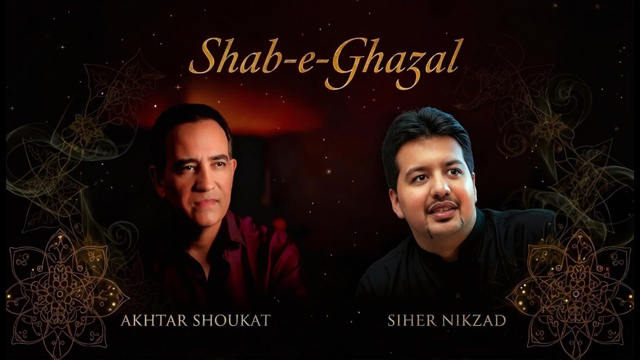 Shab-e-Ghazal | Akhtar Shoukat | Siher Nikzad | Romantic Ghazal 2026 ...
