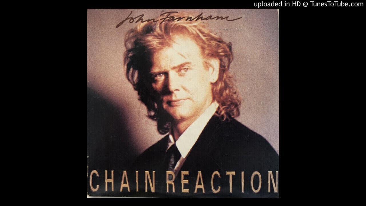John Farnham - Chain Reaction (1997 Digital Remaster) [HQ] - YouTube