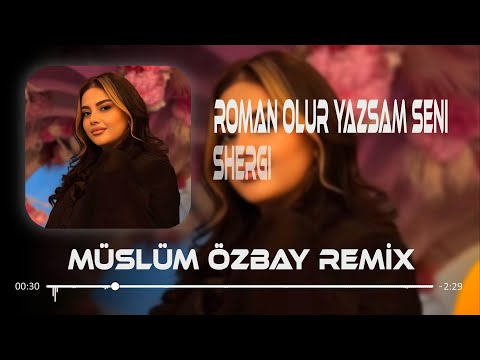 roman olur yazsam seni - Shergi  ( Müslüm Özbay Remix )