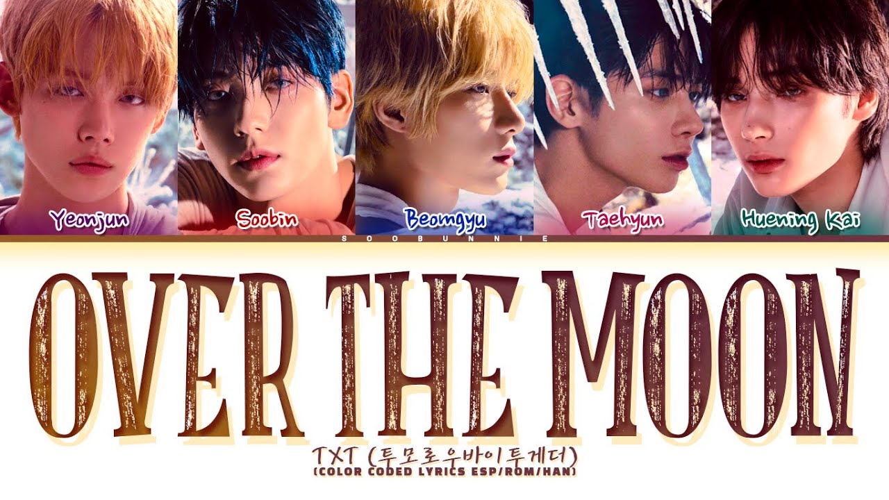 TXT (투모로우바이투게더) Over The Moon Sub Español (Color Coded Lyrics) - YouTube