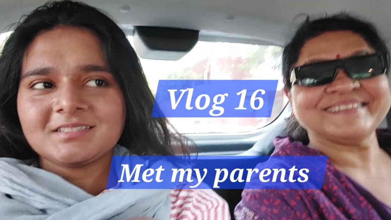 Met my parents after 1 month | Vlog 16 | Vidhi Sharma #vidhisharma # ...