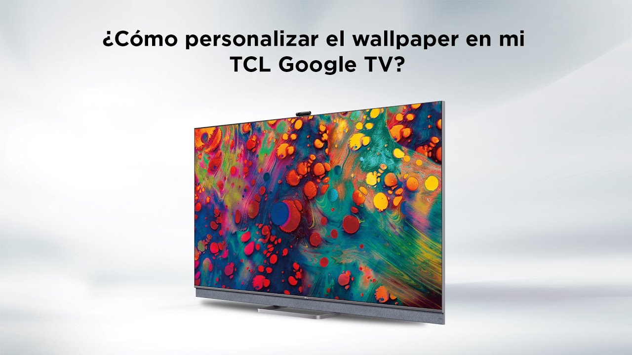 ¿Cómo personalizar el wallpaper en mi TCL Google TV? - YouTube