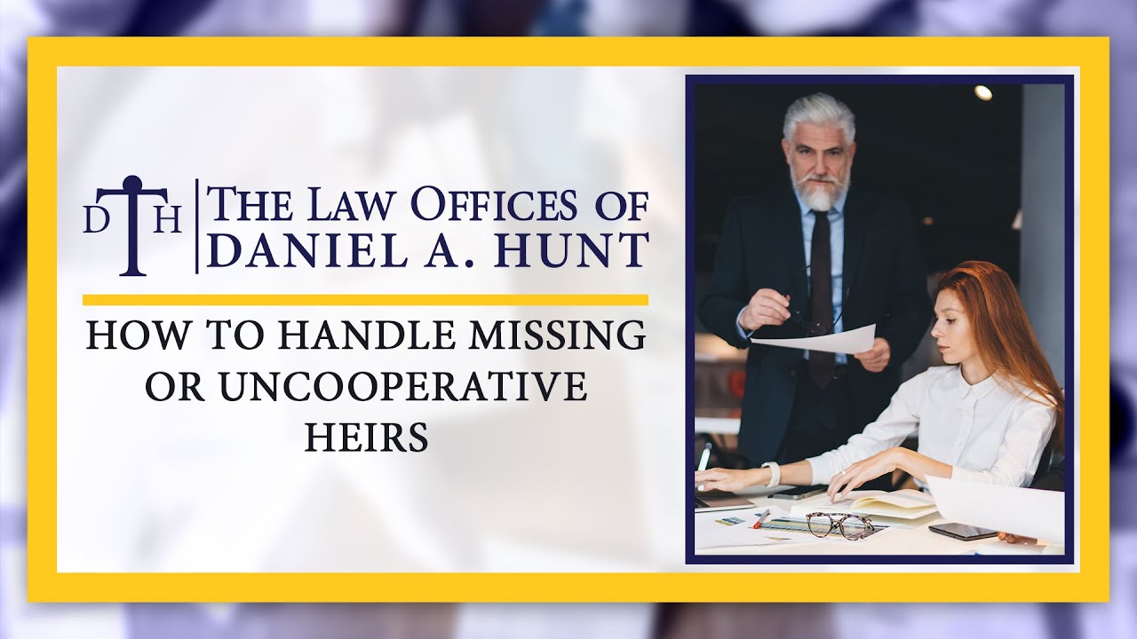 How to Handle Missing or Uncooperative Heirs - YouTube