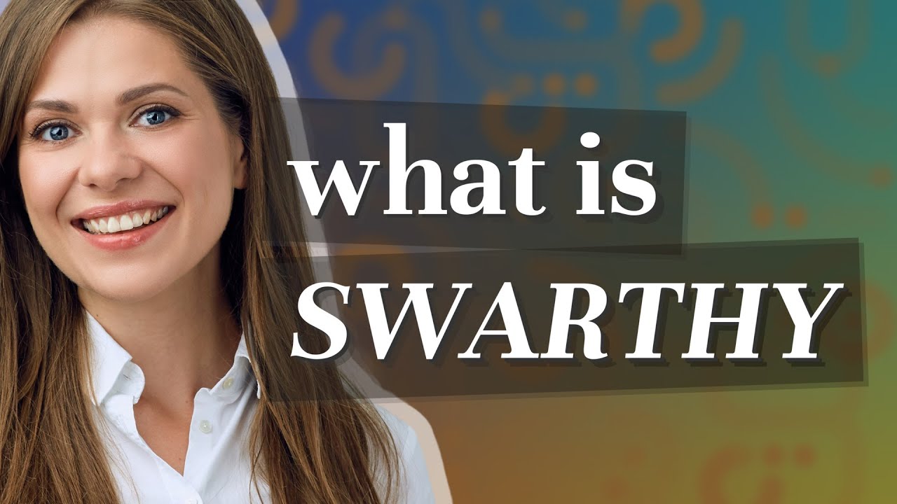 Swarthy | meaning of Swarthy - YouTube