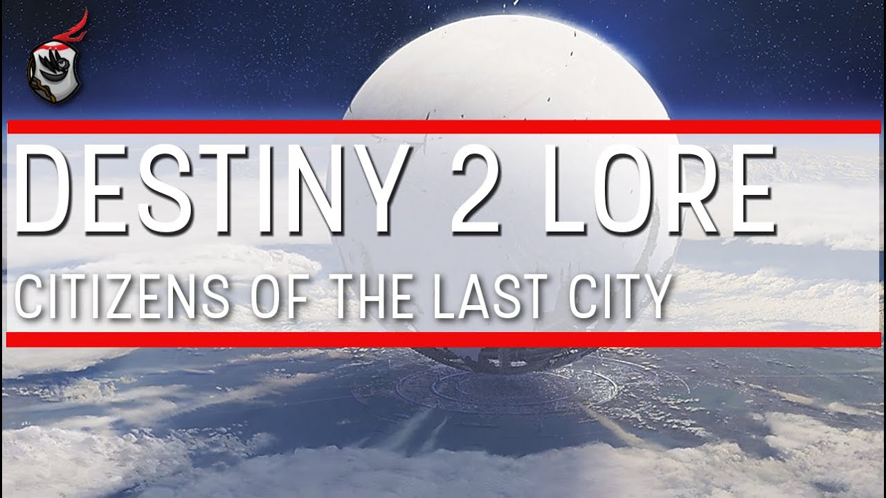 Citizens of the Last City - Destiny 2 Lore - YouTube