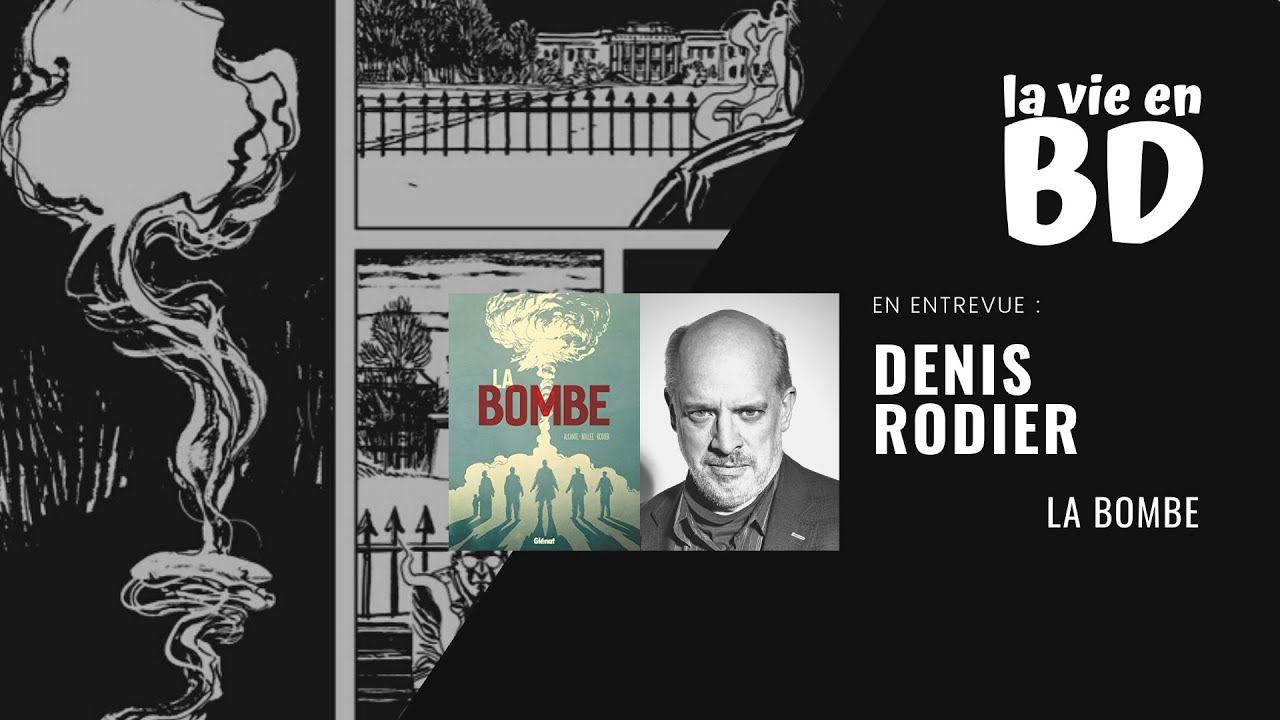 On parle de LA BOMBE avec le dessinateur DENIS RODIER - Entrevue - YouTube