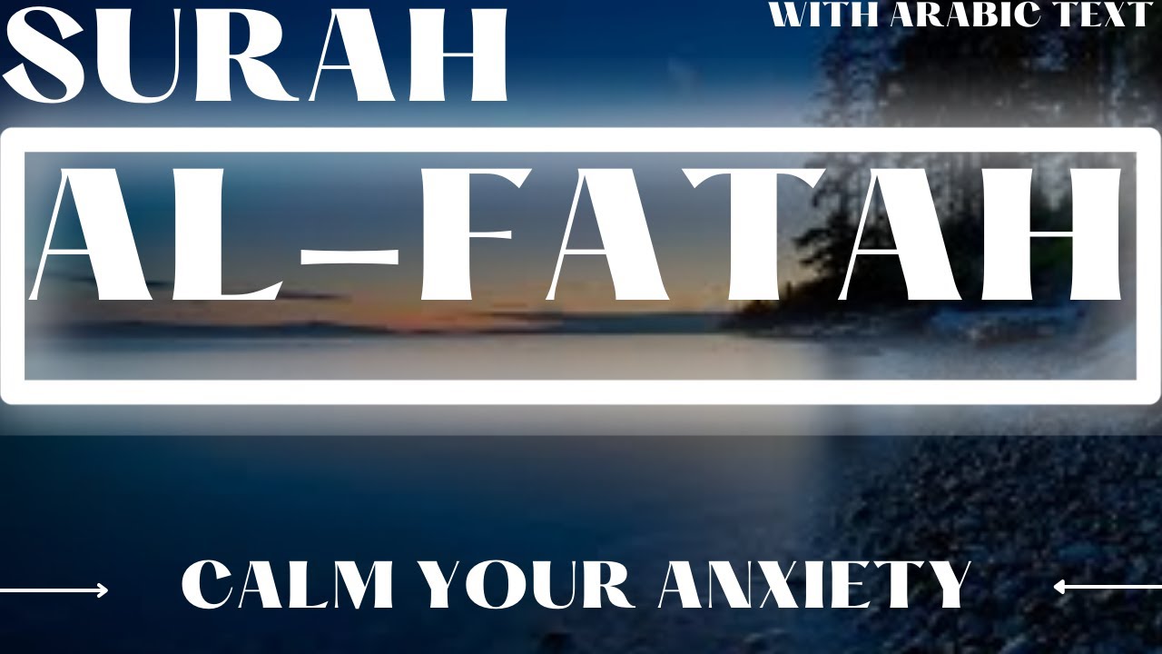 Surah Al Fatah Full Most Beautiful Voice Ever With HD Arabic Text