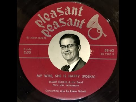 MINNESOTA POLKA: Elmer Scheid / My Wife, She is Happy / Pleasant ...