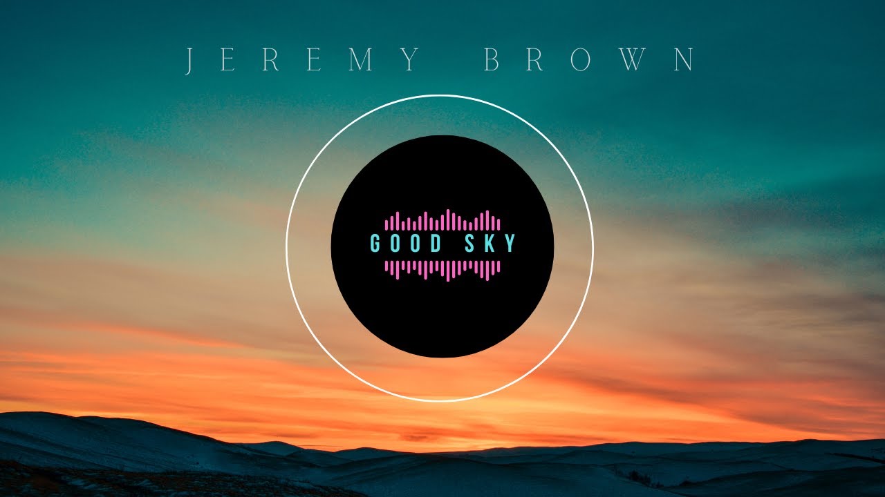 Good Sky - Jeremy Brown - YouTube