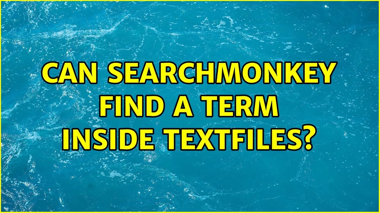 Ubuntu: Can Searchmonkey find a term inside textfiles? (2 Solutions ...