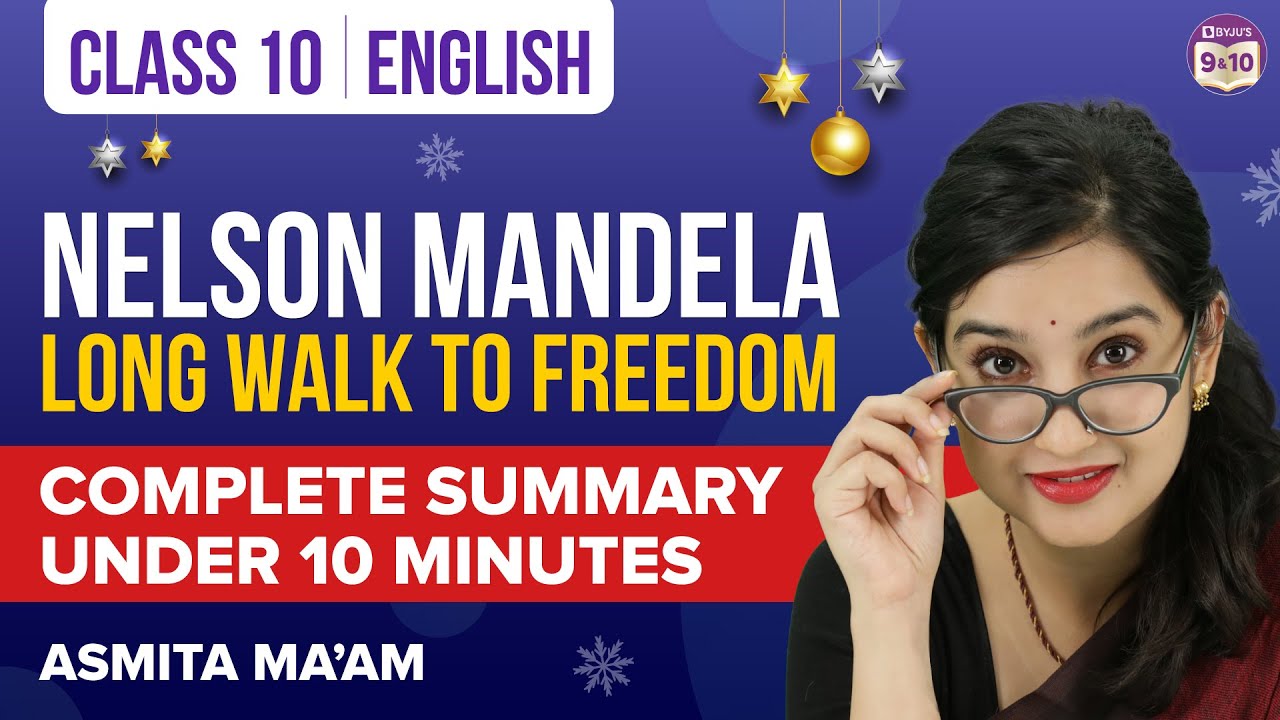 Nelson Mandela Long Walk To Freedom Class 10 English Summary Under 10 Nelson Mandela Long Walk To Freedom Class 10 English Summary Under 10