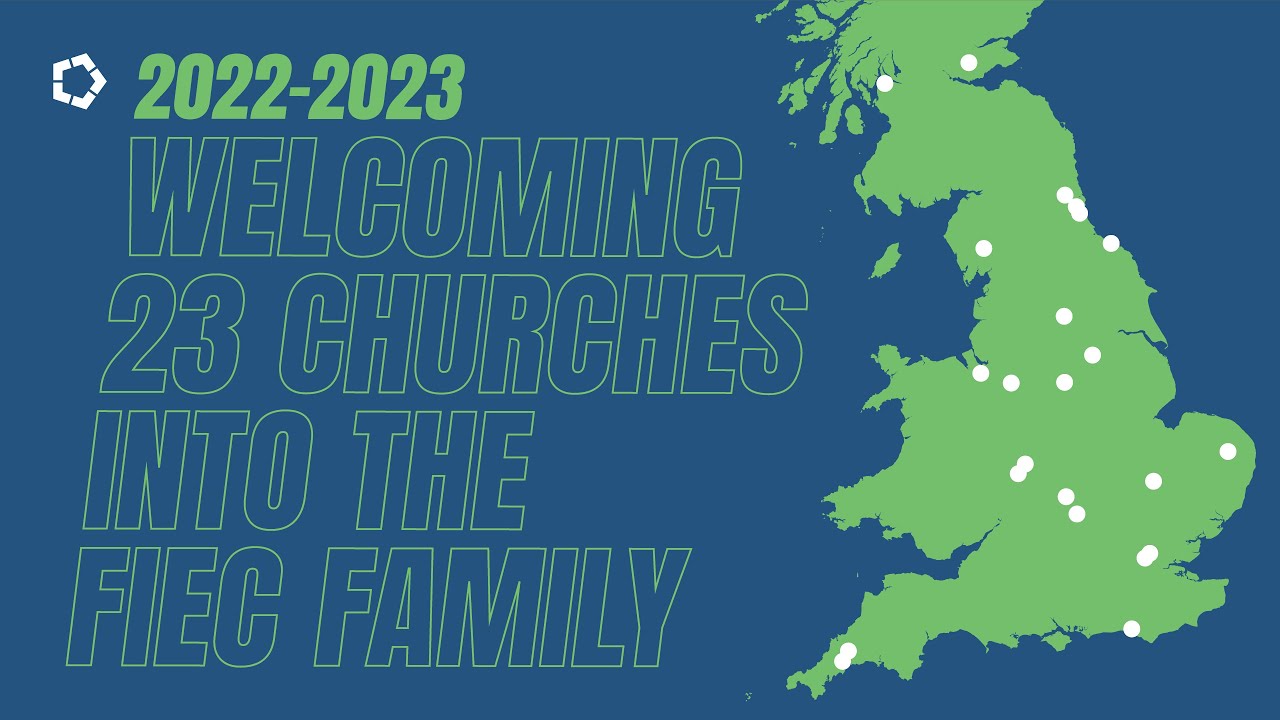 Welcoming 23 Churches into the FIEC Family (2022-2023) - YouTube