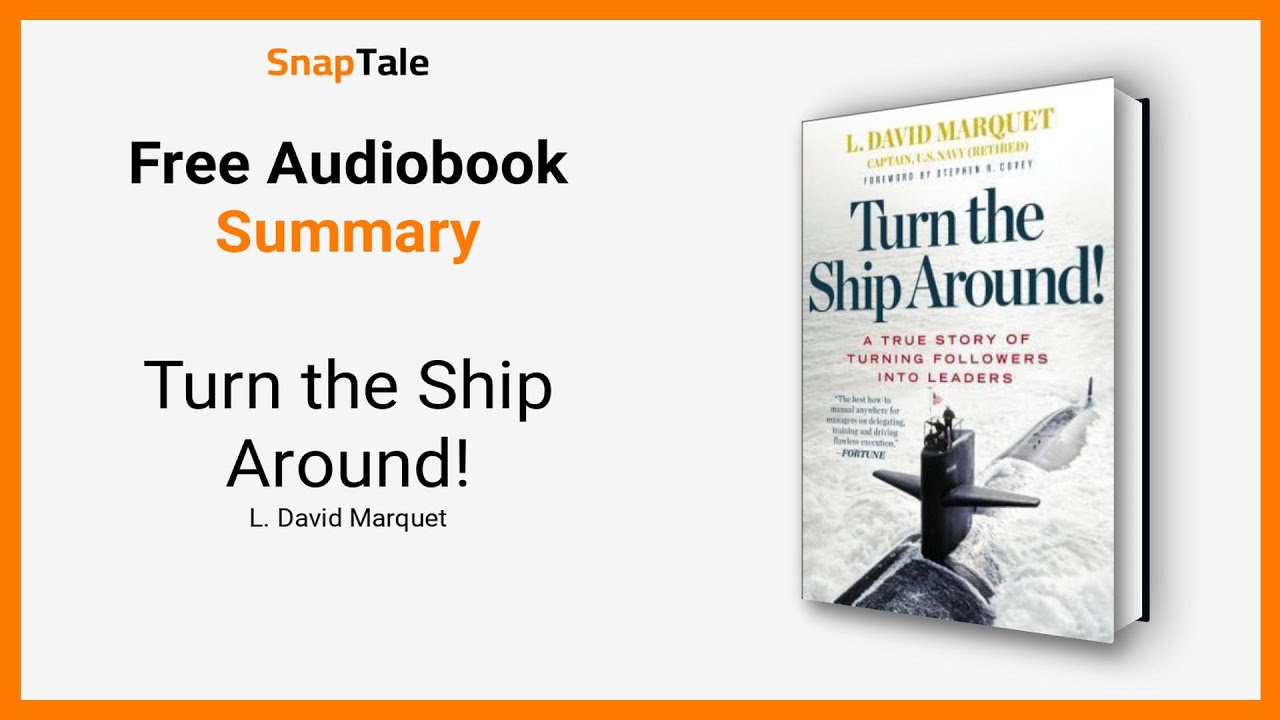 Turn the Ship Around! by L. David Marquet: 6 Minute Summary - YouTube