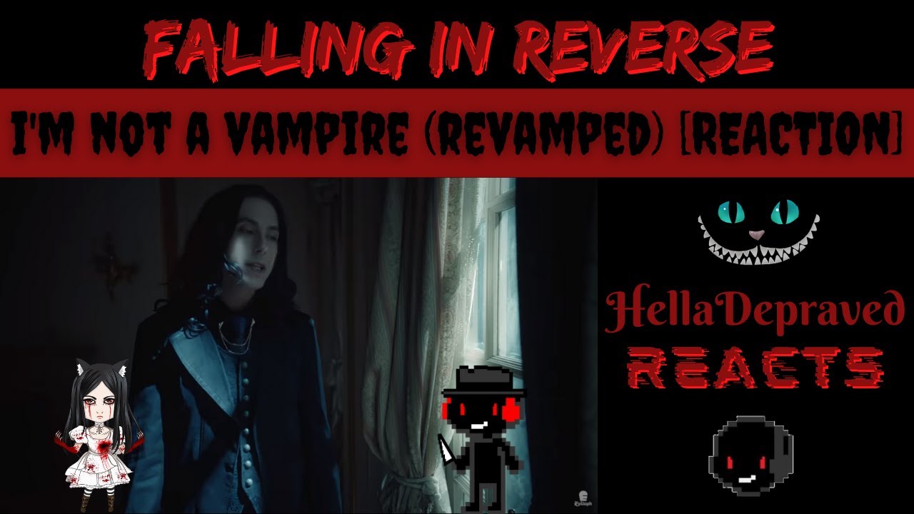 THIS WAS BEAUTIFUL - Falling In Reverse - I'm Not A Vampire (Revamped ...