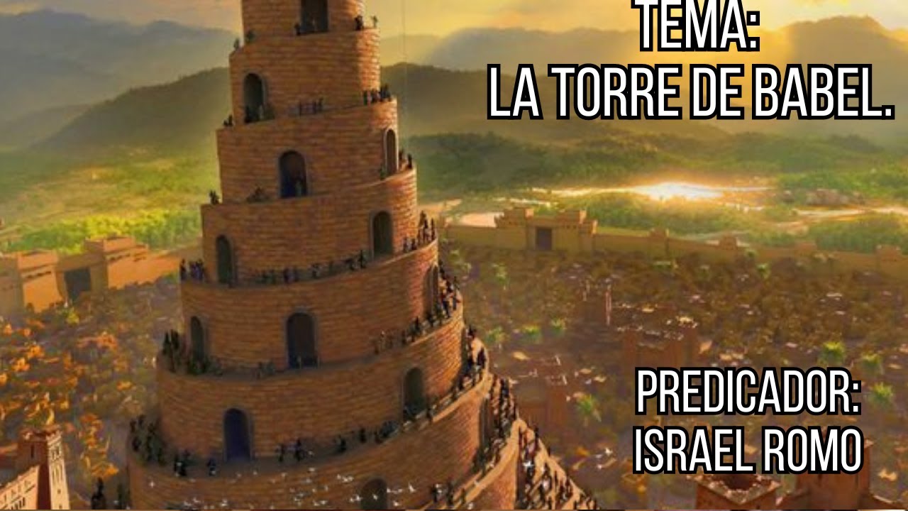 Predicador: Israel Romo Tema: La torre de Babel. - YouTube