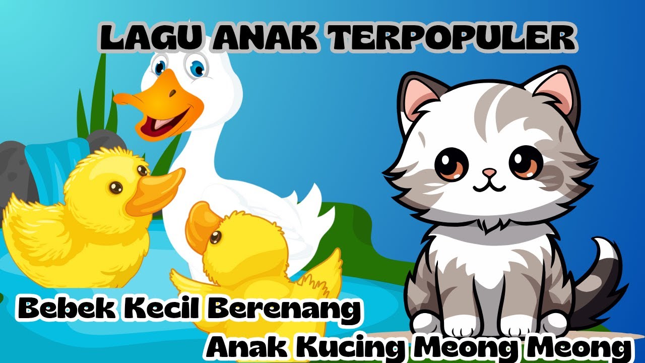 Anak Kucing - Bebek Kecil Berenang - Lagu Anak Indonesia Populer ...