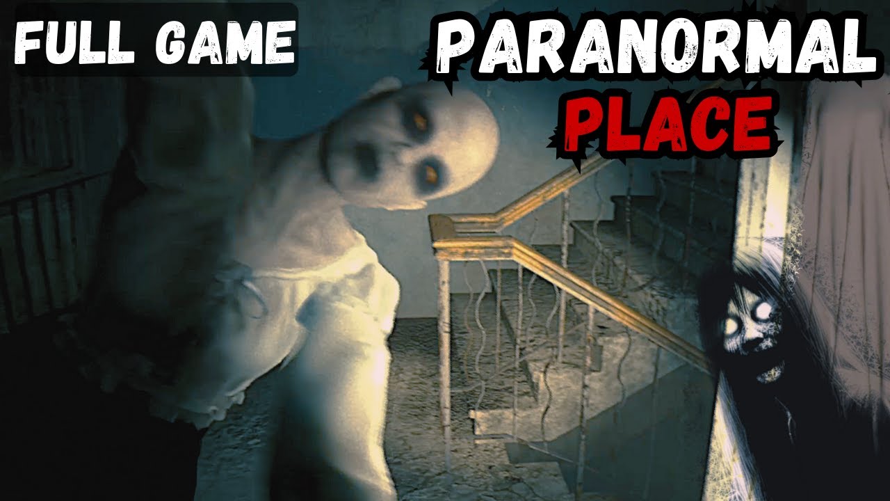 PARANORMAL PLACE - Full Game Walkthrough [4K | No Commentary] - YouTube