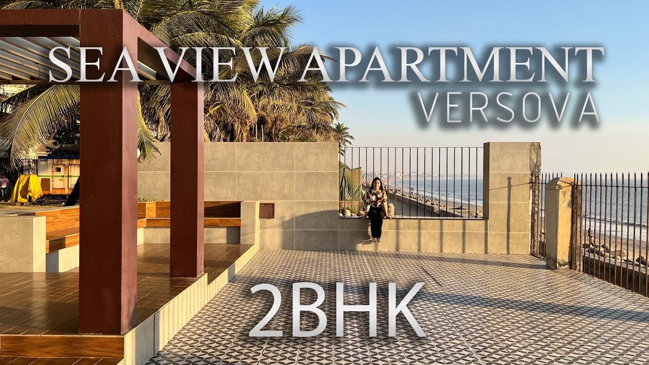 2bhk SEA FACING apartment on sale, VERSOVA, Mumbai - YouTube