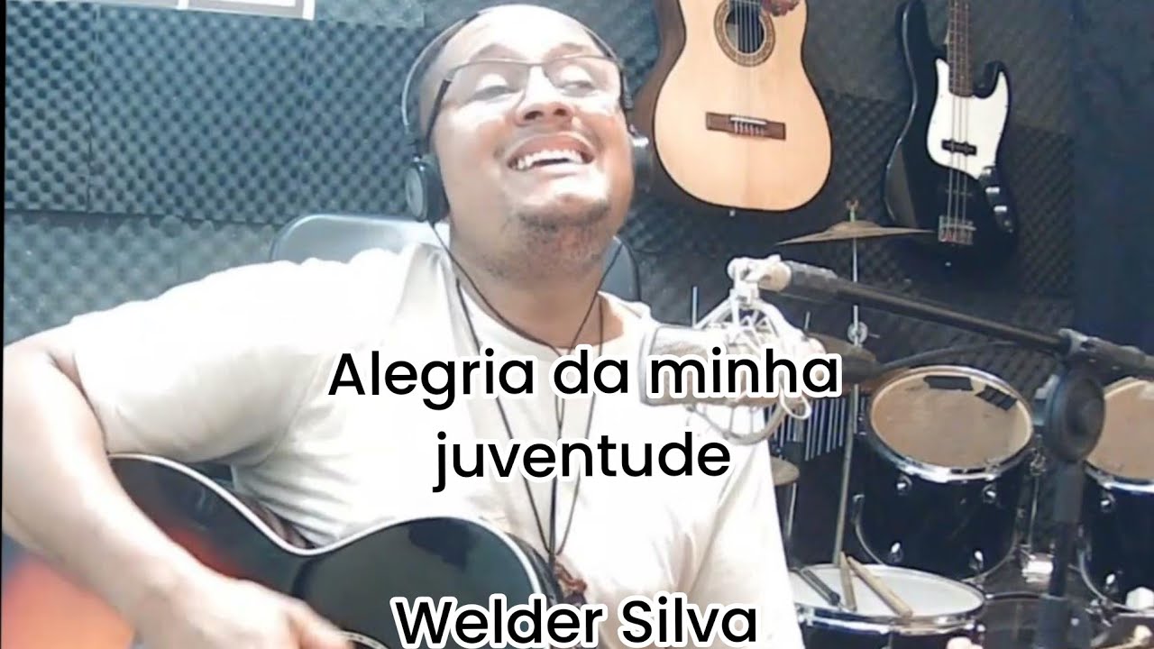 Alegria da minha juventude - Welder Silva - cover - YouTube