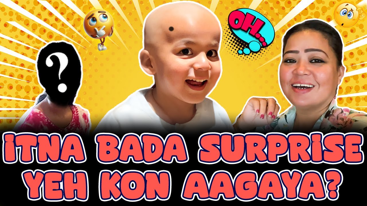 Itna Bada Surprise Yeh Kon Aagaya?😢😟| Bharti Singh | Haarsh Limbachiyaa ...