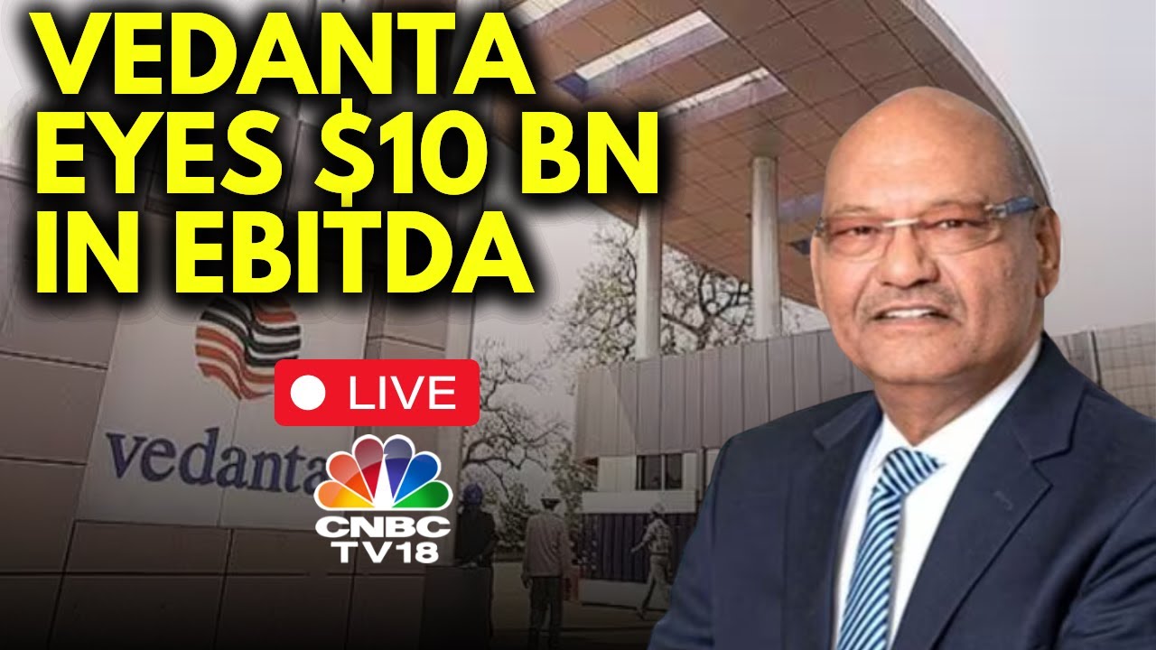 LIVE | Vedanta Founder & Non-Exec Chairman Anil Agarwal Discusses ...