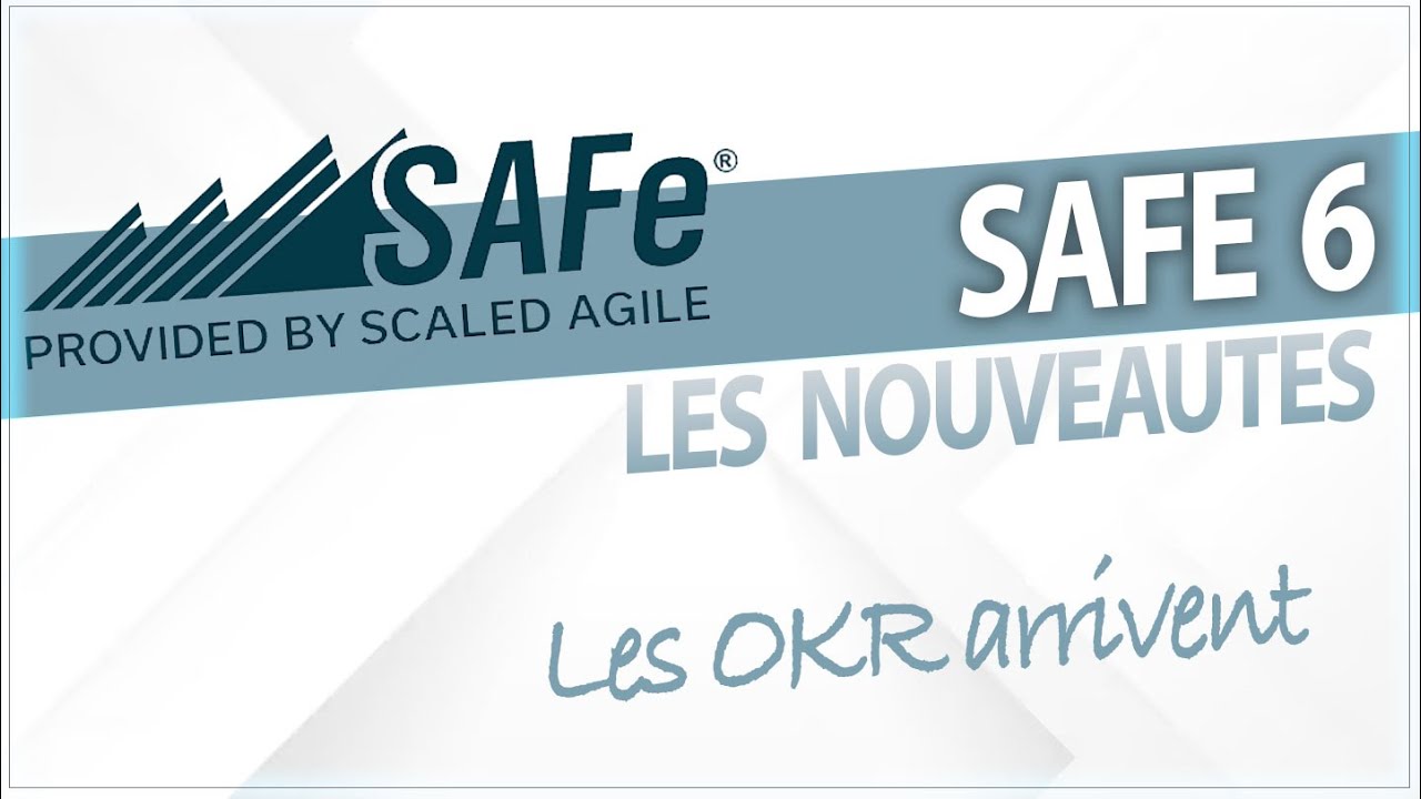 💎 Framework SAFe 6 les nouveautés dont les OKR 💎 - YouTube