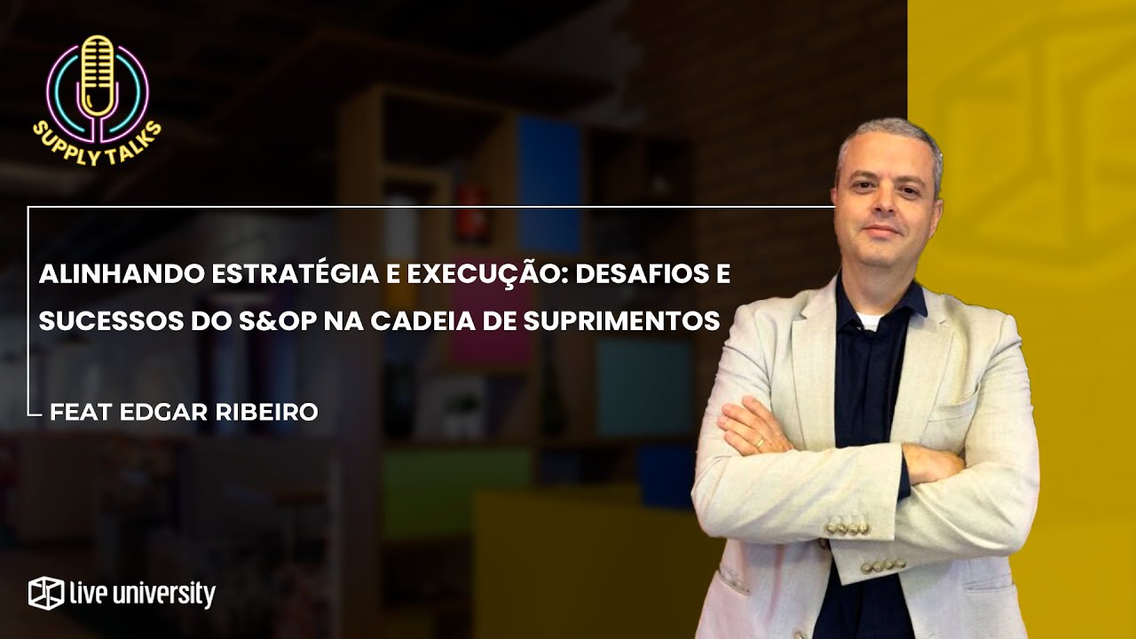 Desafios e sucessos do S&OP na cadeia de suprimentos! Com Edgar Ribeiro | Supply Talks #30 - YouTube