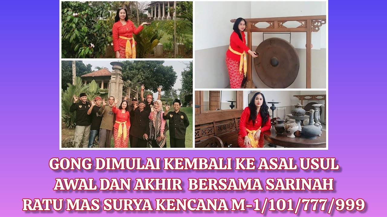 GONG DIMULAI KEMBALI KE AWAL DAN AKHIR BERSAMA RATU MAS SURYA KENCANA ...
