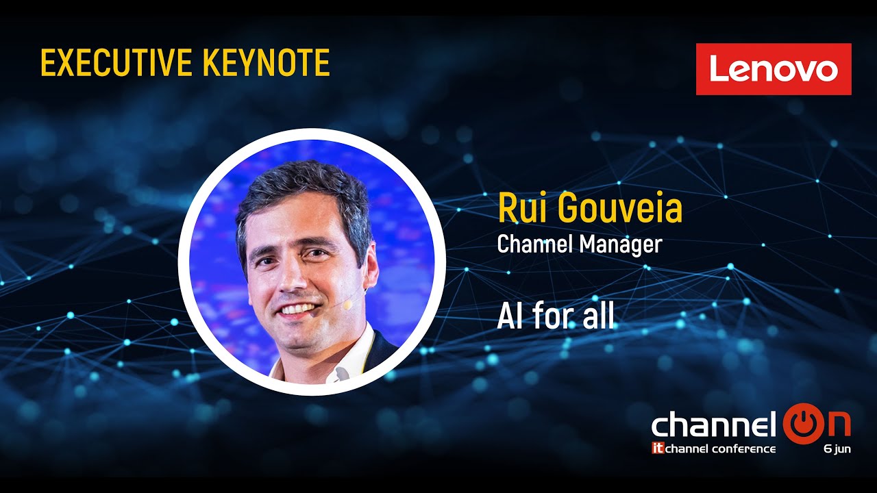 Channel ON 2024 | Rui Gouveia | Lenovo - YouTube