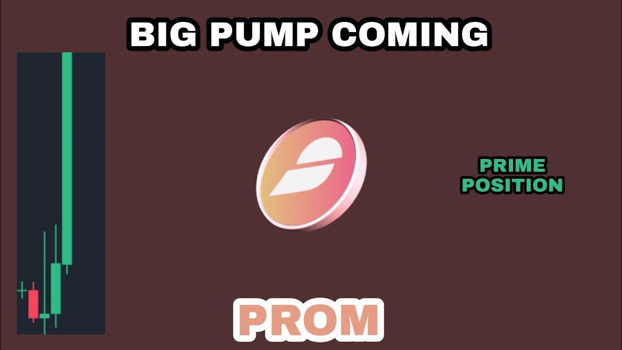PROM COIN BIG PUMP IN 2024‼️ THIS WILL PUT PROM IN IT'S PRIME POSITION ...