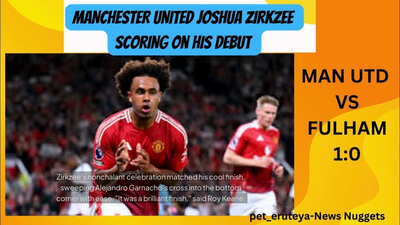 MANCHESTER UNITED Joshua Zirkzee SCORING on his Debut vs Fulham - YouTube