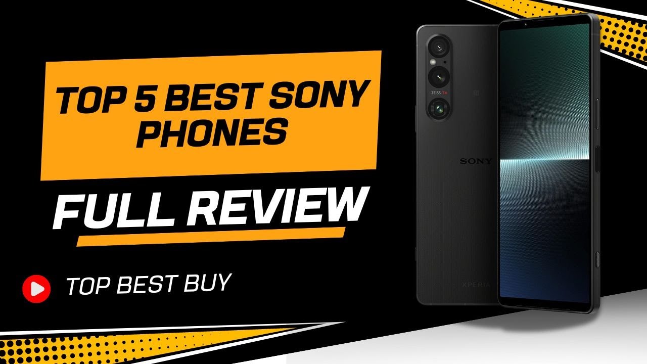 Top 5 BEST Sony Phones of 2024 - YouTube