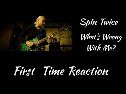 Spin Twice What's Wrong With Me? Reaction - YouTube