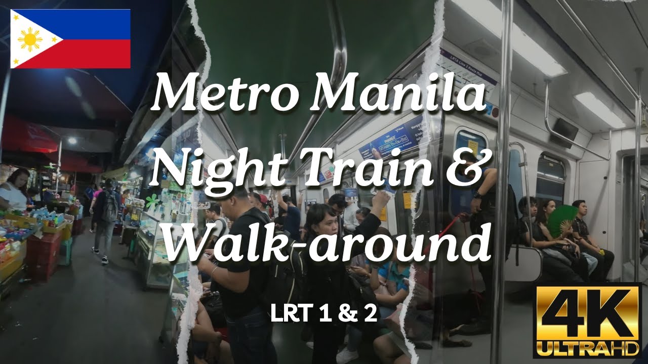 [4K] Metro Manila Night Train Travel and Walk-around - YouTube