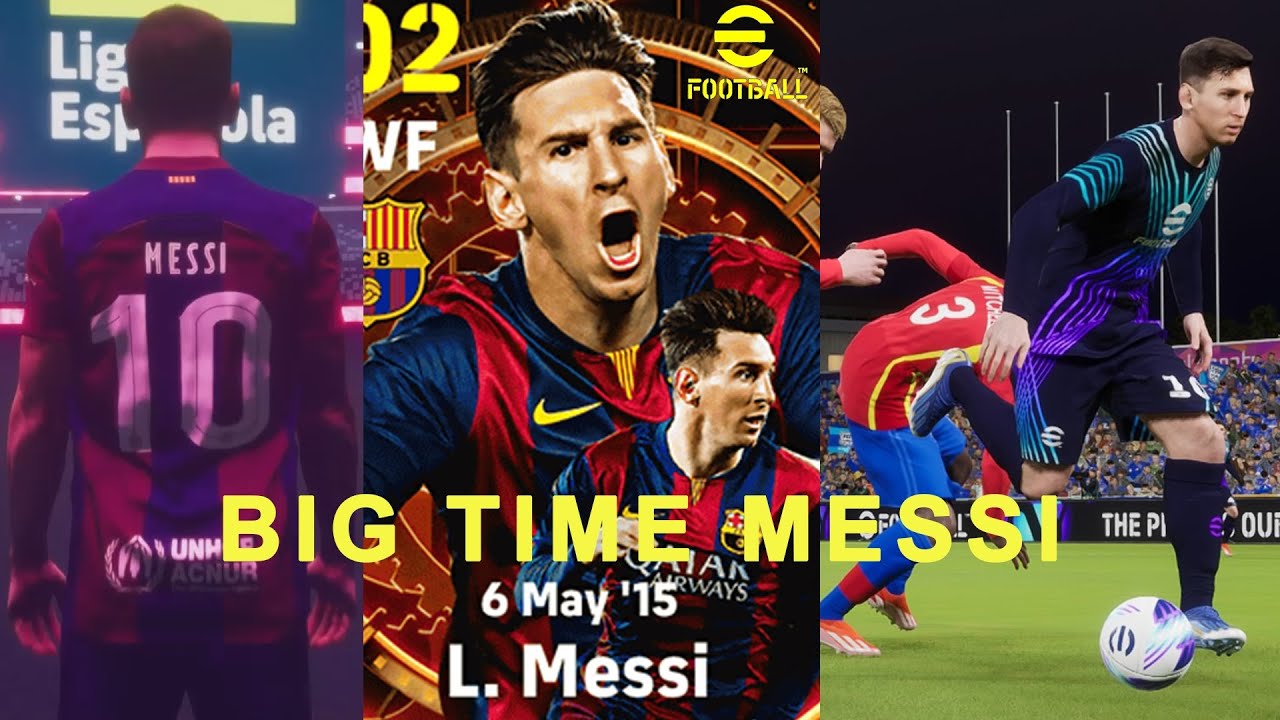 eFootball 2024 Big Time Messi (2015-05-06) - YouTube