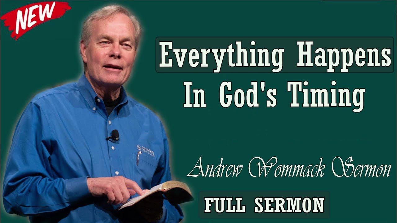 Andrew Wommack sermon 2024 - Everything Happens In God's Timing - YouTube