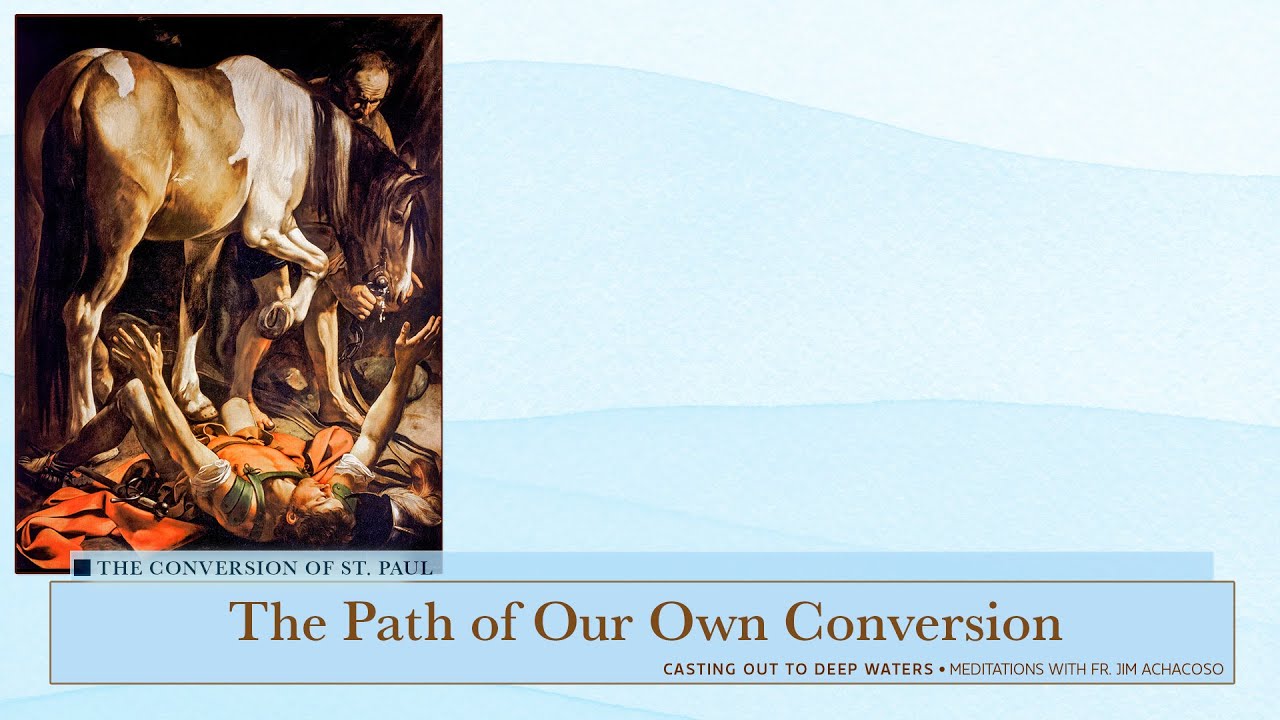 The Conversion of St. Paul ~ The Path of Our Own Conversion - YouTube