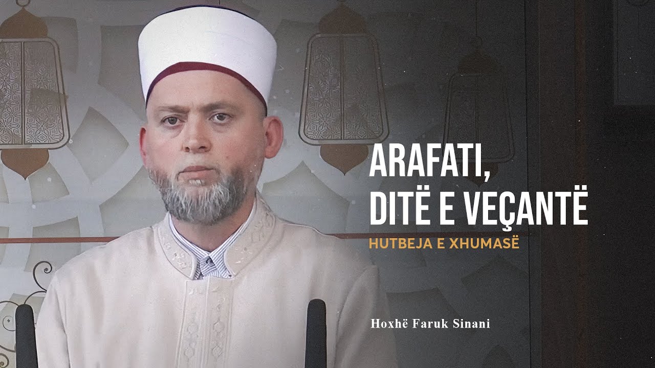 HUTBE | Arafati, ditë e veçantë - Faruk Sinani - YouTube