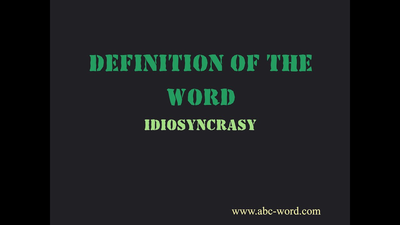 Definition of the word "Idiosyncrasy" - YouTube