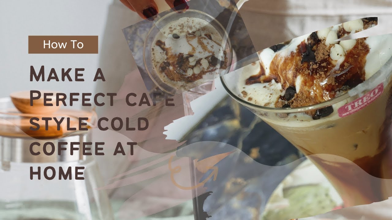 कैफे जैसी कोल्ड कॉफ़ी बनाएं घर पे 🎊 | Cold Coffee Restaurant style ...