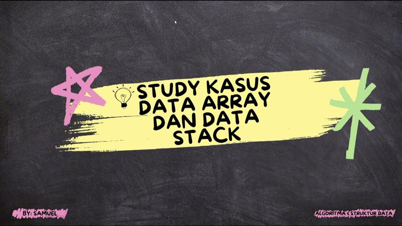 Studi Kasus Data Array & Data Stack | Algoritma & Struktur Data - YouTube