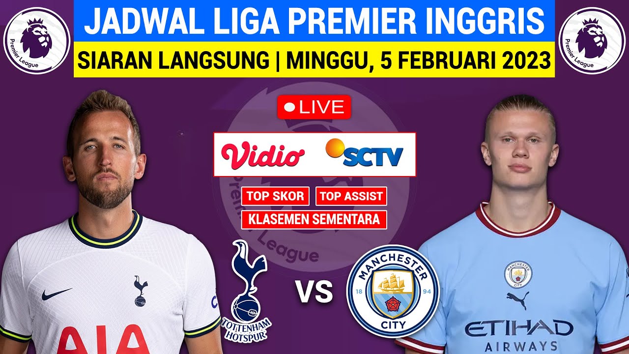 Big Match ️ Jadwal Siaran Langsung Liga Inggris Malam Ini Tottenham