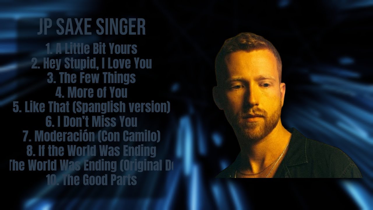 JP Saxe Singer-Biggest hits compilation of 2024-Superior Hits Mix ...