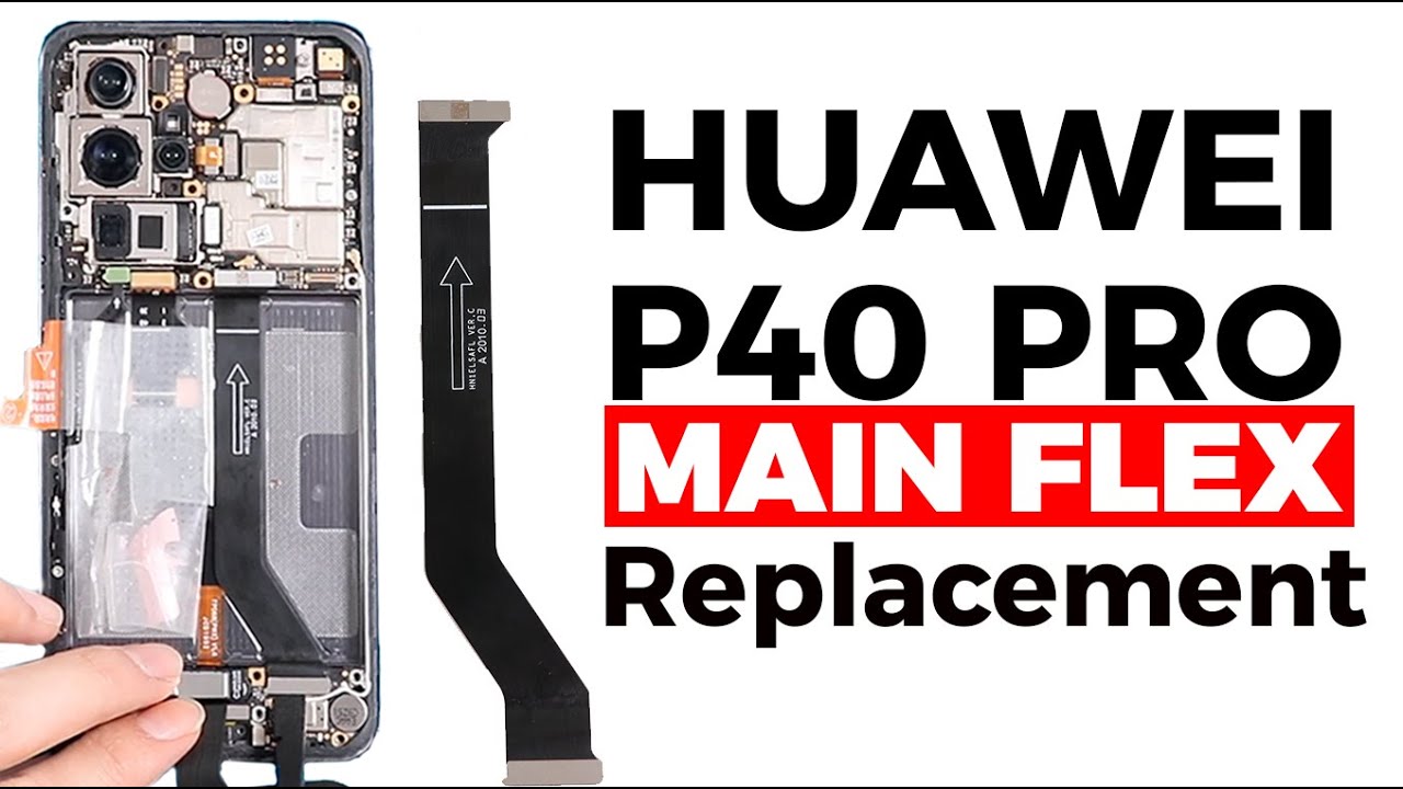 Huawei P40 Pro Main Motherboard Flex Cable Replacement - YouTube