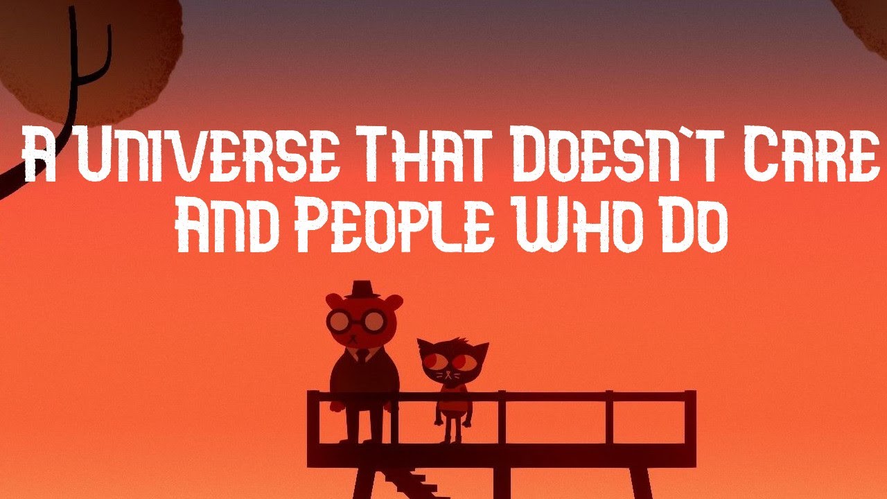 A Universe That Doesn't Care And People Who Do - The Importance of ...